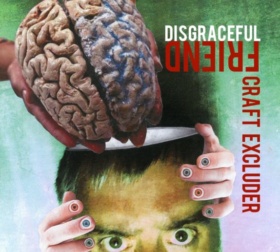 Disgraceful Friend – Craft Excluder – Edge of Arcady